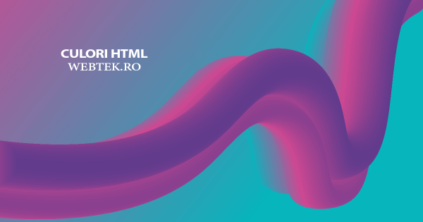 Culori HTML | Tabelul hexazecimal si RGB de culori in HTML
